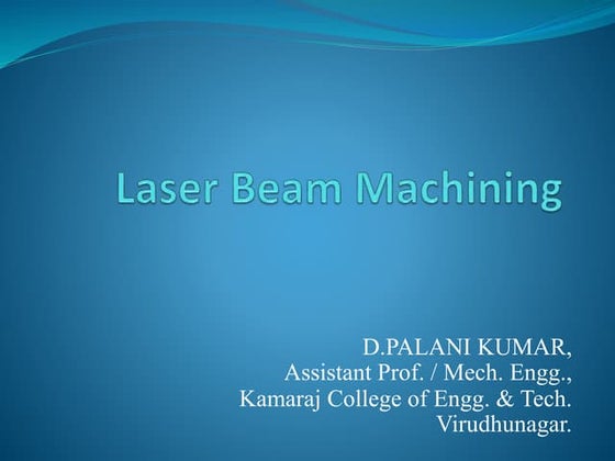 Laser beam machining | PPTX