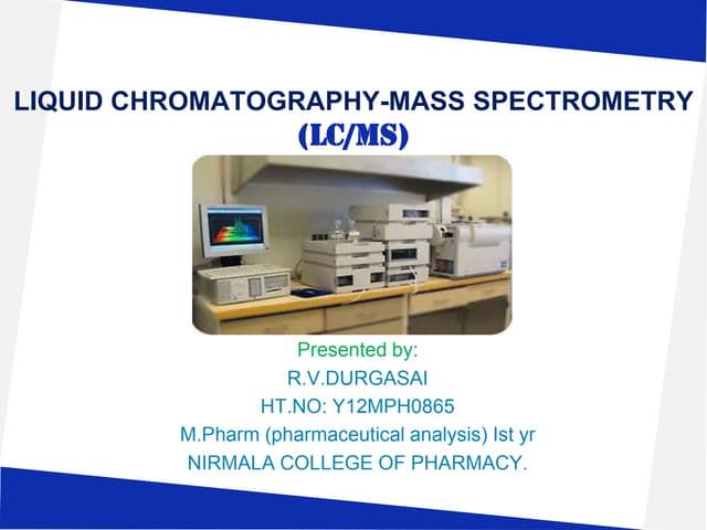 liquid chromatography - mass spectroscopy (LC-MS) | PPTX