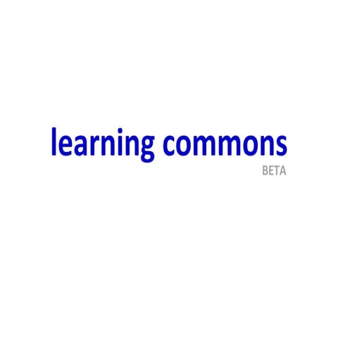 learning commons beta | PPT