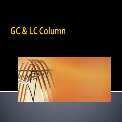 Lc & gc columns | PPT