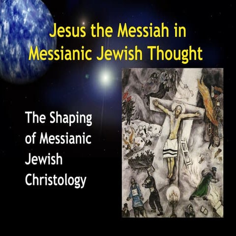 Jesus the Messiah in Messianic Jewish Thought | PPT