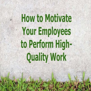 How to Motivate Your Employees to Perform High-Quality Work | PPTX
