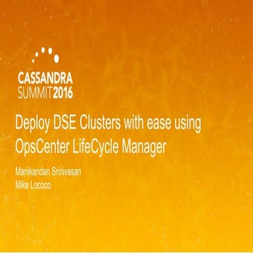 DataStax | Deploy DataStax Enterprise Clusters with OpsCenter (LCM) (Manikandan Srinivasan ...