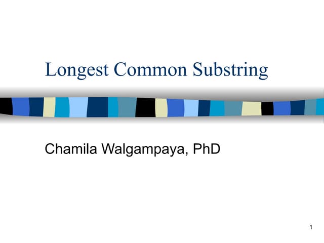 Longest Common Substring And Longest Common Subsequence Ppt
