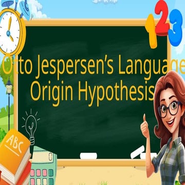 Otto Jespersen's Language Origin Hypothesis.pptx