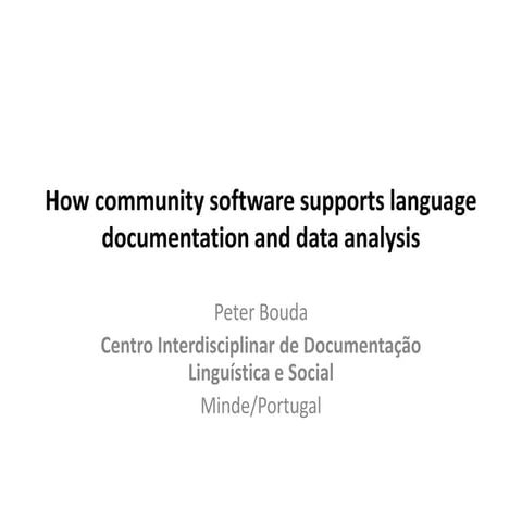How community software supports language documentation and data analysis | PPTX