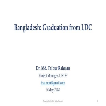 Ldc graduation of Bangladesh: Issues and Challenges by Dr. Md. Taibur Rahman | PPT