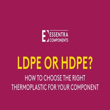 LDPE vs HDPE: How to choose the right thermoplastic for your component ...