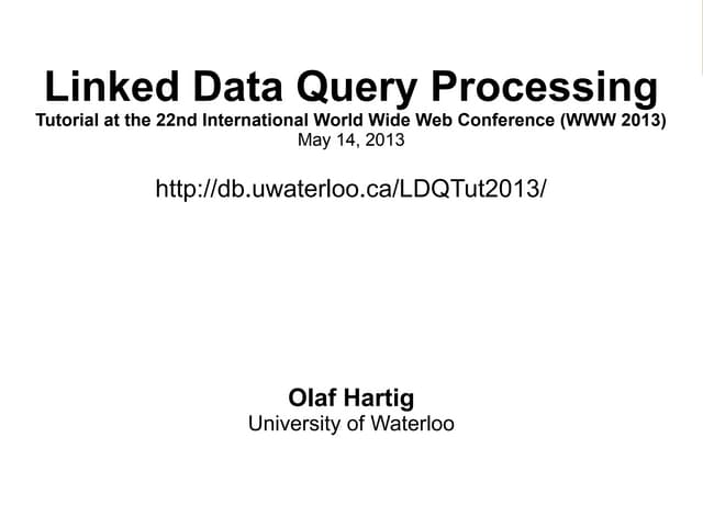 Tutorial Linked Data Query Processing Part 1 Introduction 2013 Ed Ppt
