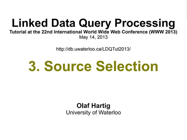 Tutorial Linked Data Query Processing Part 3 Source Selection Strategies 2013 Ed Ppt