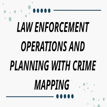 Module 2 - LAW ENFORCEMENT OPERATION AND PLANNING WITH CRIME MAPPING.pdf
