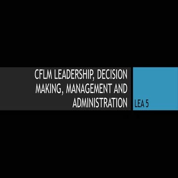 LEA 5- CFLM Leadership & Decisiooon.pptx