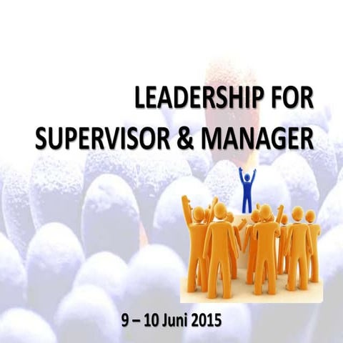 LEADERHSIP FOR SUPERVISOR AND MANAGER.pptx