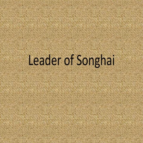 Leader of songhai | PPTX