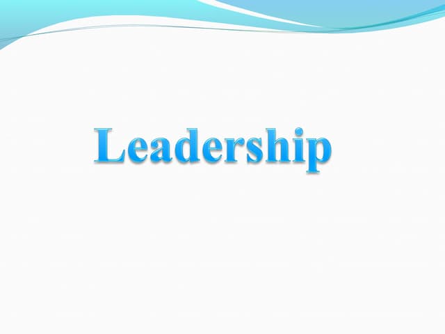 Leadership - Organisational Behavior | PPT