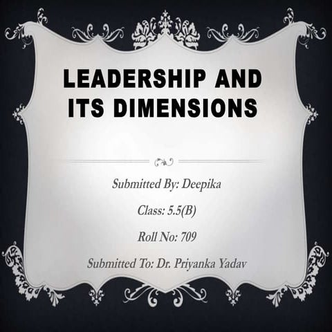 Leadership and its dimensions | PPTX | Business | Business and Finance
