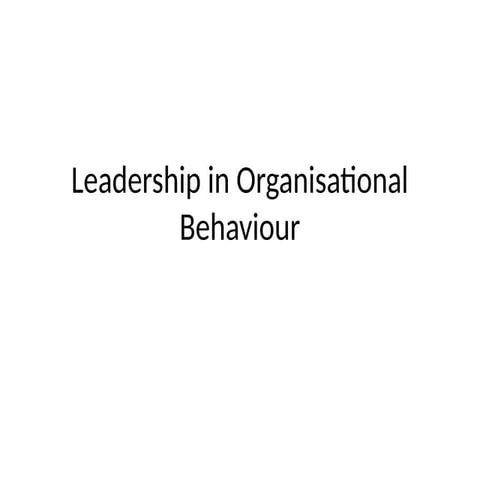 LEADERSHIP IN Organization behavior .pptx