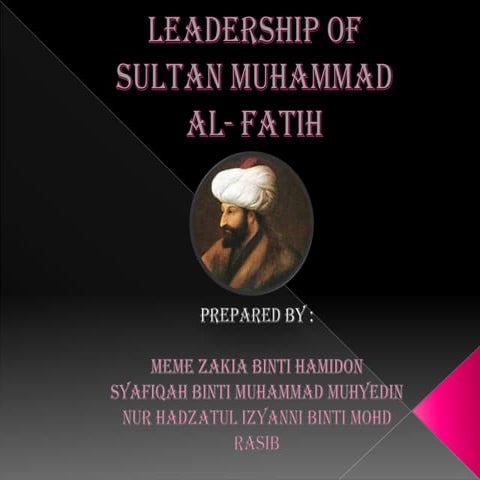 Leadership of sultan muhammad al fatih | PPTX