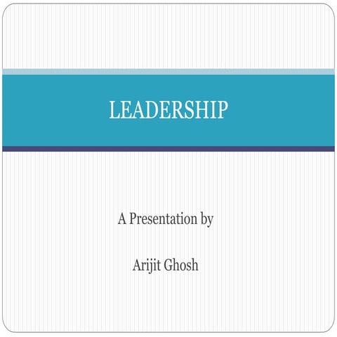 Leadership ppt | PPTX | Executive Leadership & Management | Business