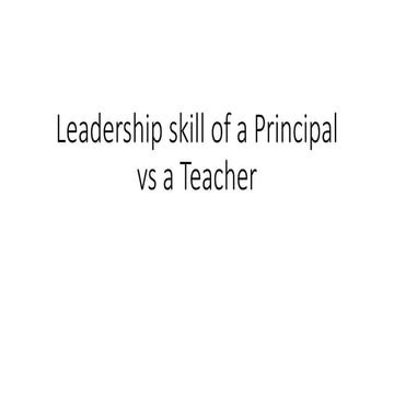 Leadership skill of a Principal vs a Teacher.pptx