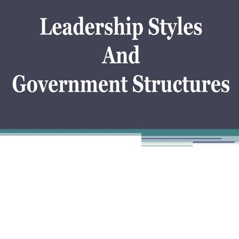 Styles of Leadership and Governments | PPT