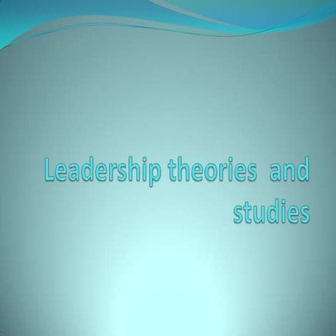Leadership theories and studies | PPTX