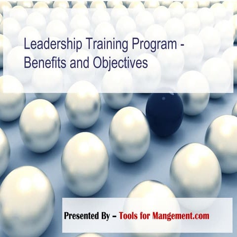 Leadership Training Program - Benefits and Objectives | PPT