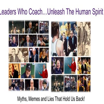 Leaders Who Coach, Unleash The Human Spirit | PPT
