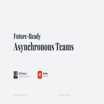Leading Future Ready Asynchronous Teams - March 24, 2021 | PDF | Remote ...