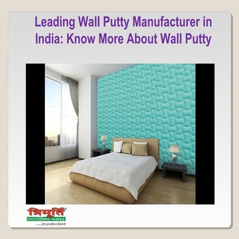 Leading wall putty manufacturer in india know more about wall putty | PPT