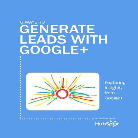 6 ways to generate leads with google+ | PDF