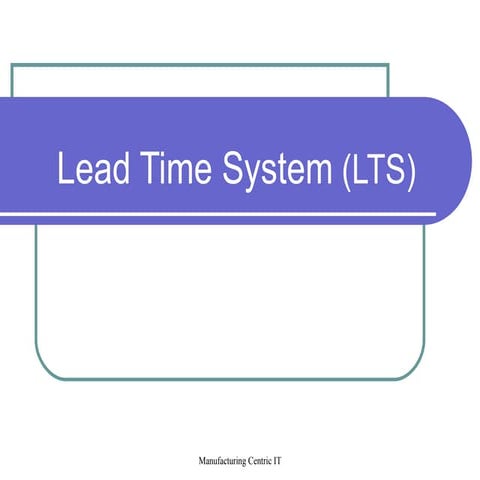 Lead Time System (LTS) Short Presentation | PPT