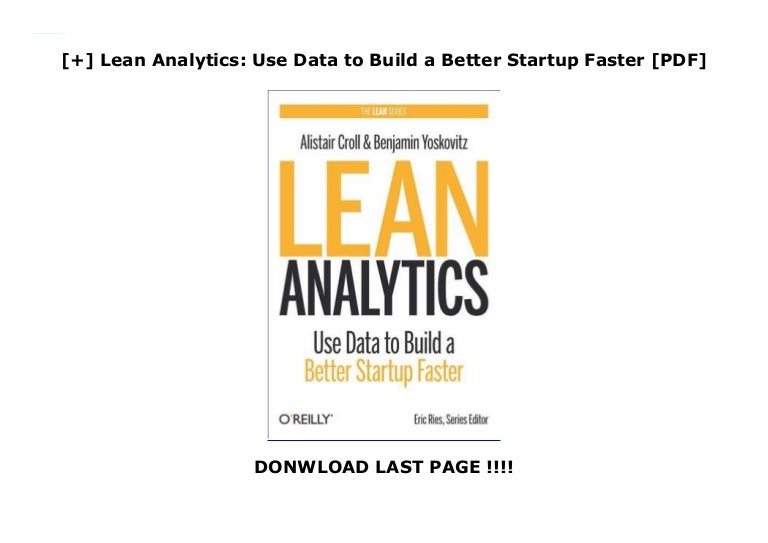 Lean Analytics Pdf Pdf Download Lean Analytics Use Data To Build A Better Startup Faster Lean