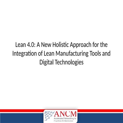LEAN 4.0 ENHANCE LEAN USING INDUSTRY 4,0 TECHNOLOGIES | PPTX