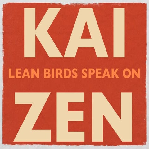 Lean Birds Speak on Kaizen | PPT