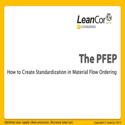 LeanCor Consulting Webinar: The PFEP – How to Create Standardization in ...