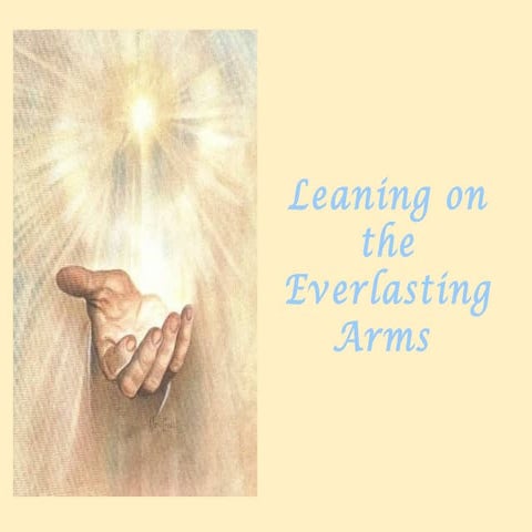 211. Leaning on the everlasting arms | PPT