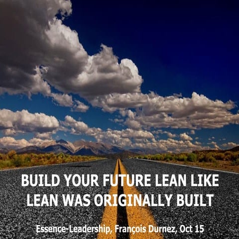 Build your future Lean like Lean was originally built | PPT