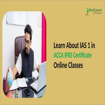Learn About IAS 1 in ACCA IFRS Certificate Online Classes.pptx