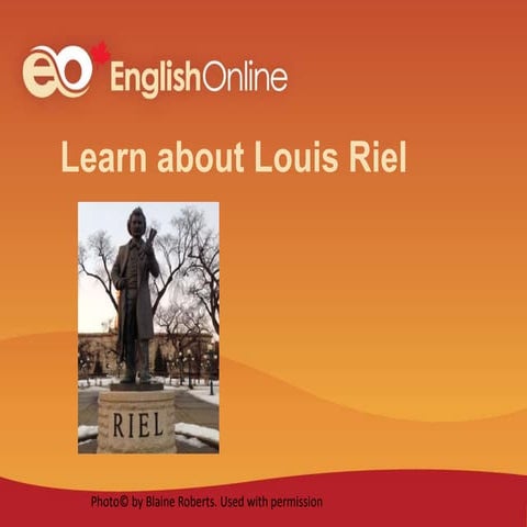 Learn about Louis Riel | PPTX | National & Civic Holidays | Holidays