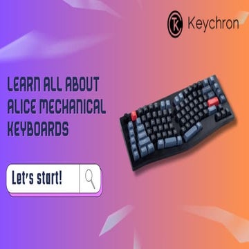 Learn all about Alice Mechanical Keyboards | PPT