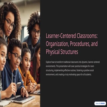Learner Centered Classrooms Organization Procedures And Physical Structures Pptx