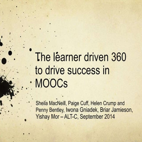 The learner driven 360 to drive success in MOOCs | PPTX | Workshops and ...