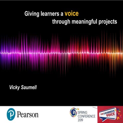 Giving learners a voice through projects | PPT