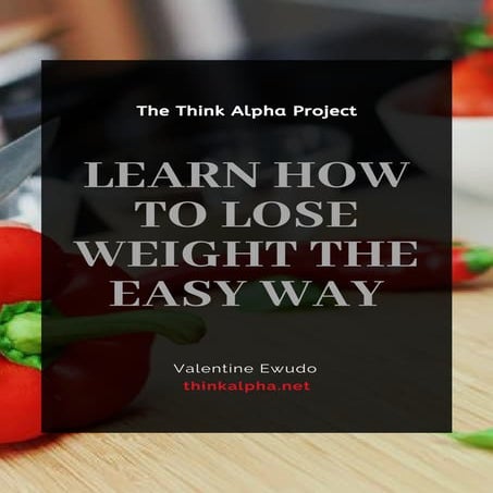 Learn How To Lose Weight The Easy Way | PDF | Nutrition | Healthy Living