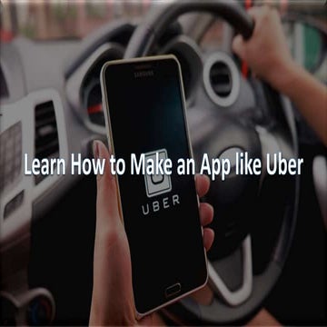 Learn How to Make an App like Uber | PPT