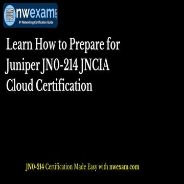 Learn How to Prepare for Juniper JN0-214 JNCIA Cloud Certification | PDF