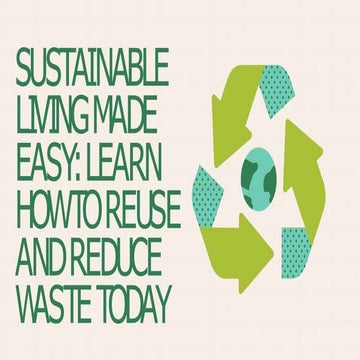 Easy Reusing Tips to Help You Live Sustainably! | PPTX