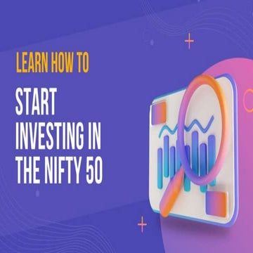 Learn How To Start Investing In The Nifty 50 .pptx