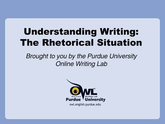 Rhetorical Situation - Purdue OWL | PPT